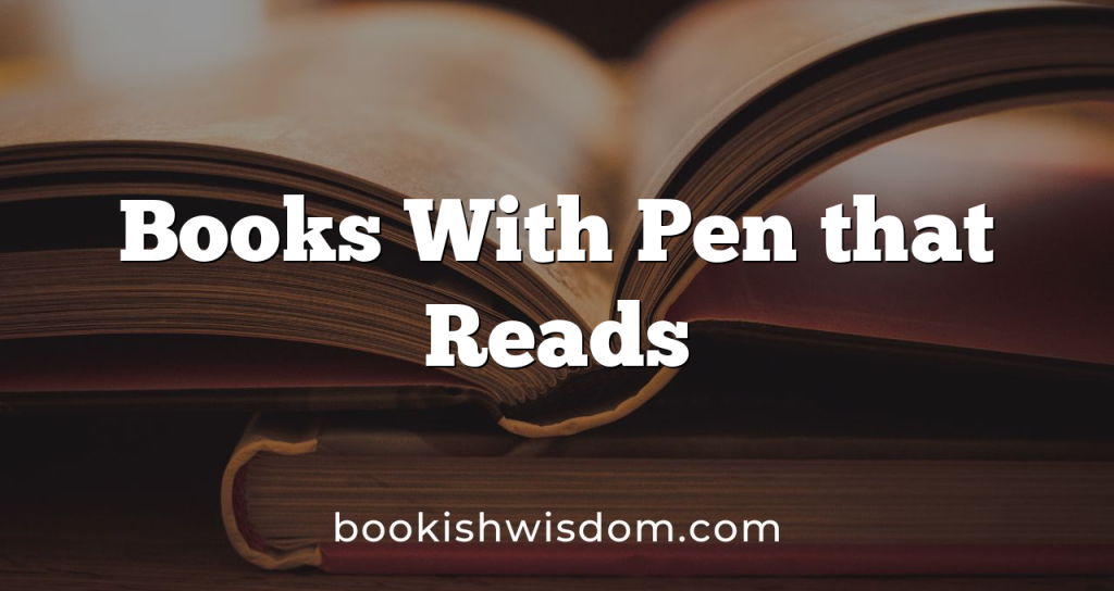 Books With Pen that Reads: The Perfect Companion for Book Lovers ...