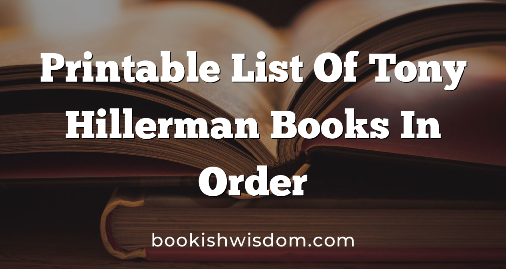 Printable List Of Tony Hillerman Books In Order - Bookish Wisdom
