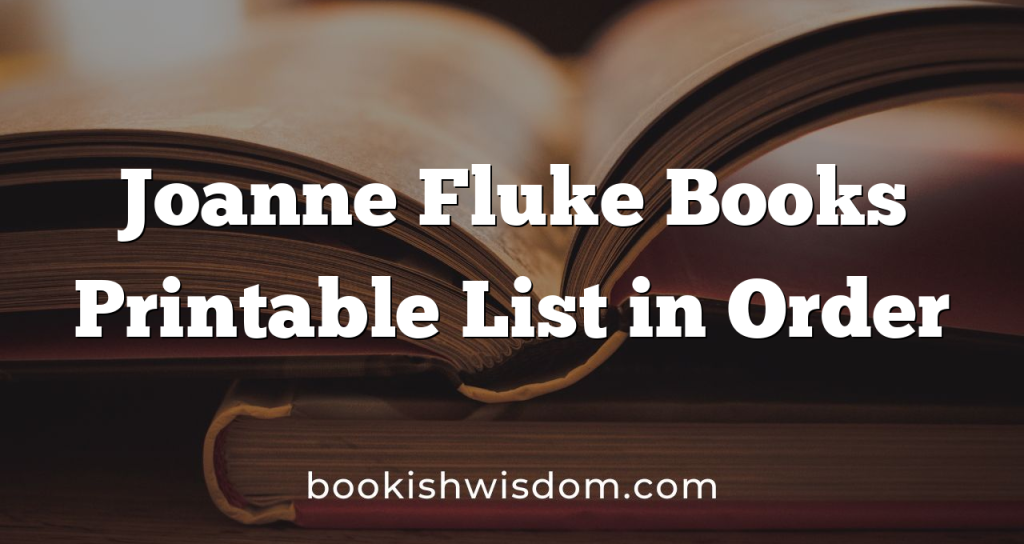 Joanne Fluke Books Printable List in Order – Bookish Wisdom