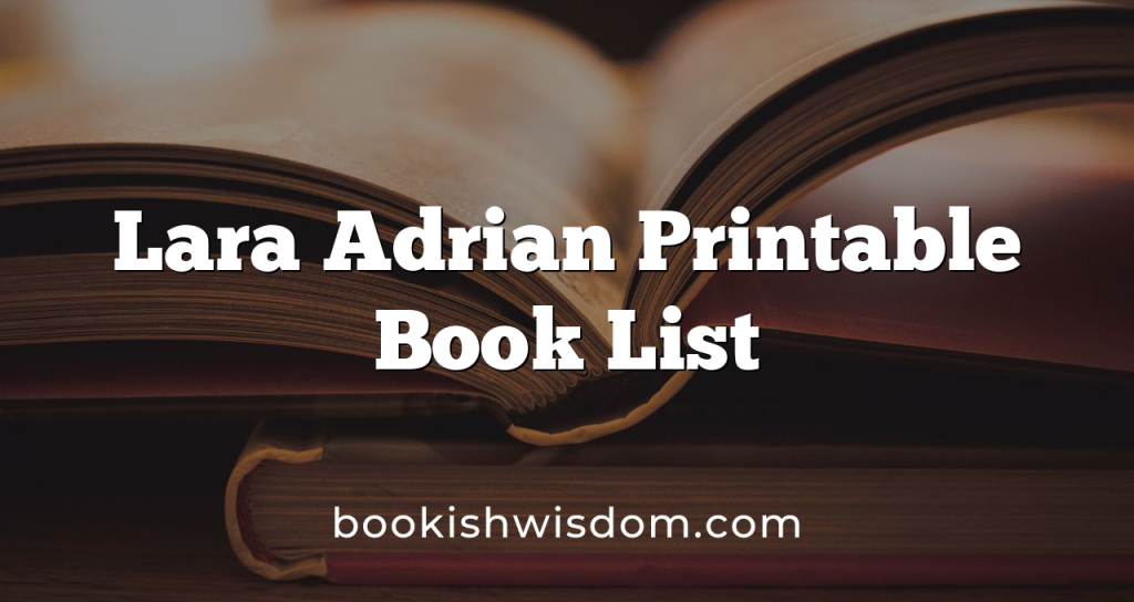 Lara Adrian Printable Book List - Bookish Wisdom