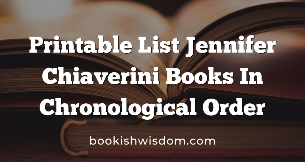 Printable List Jennifer Chiaverini Books In Chronological Order ...