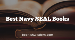 15 Best Navy SEAL Books to Read for Ultimate Inspiration – Bookish Wisdom