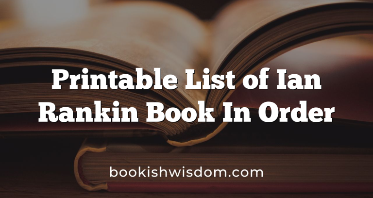 Printable List of Ian Rankin Book In Order – Bookish Wisdom