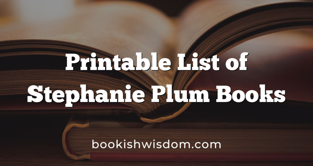 Printable List of Stephanie Plum Books – Bookish Wisdom